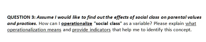 QUESTION 3: Assume I would like to find out the effects of social class ...