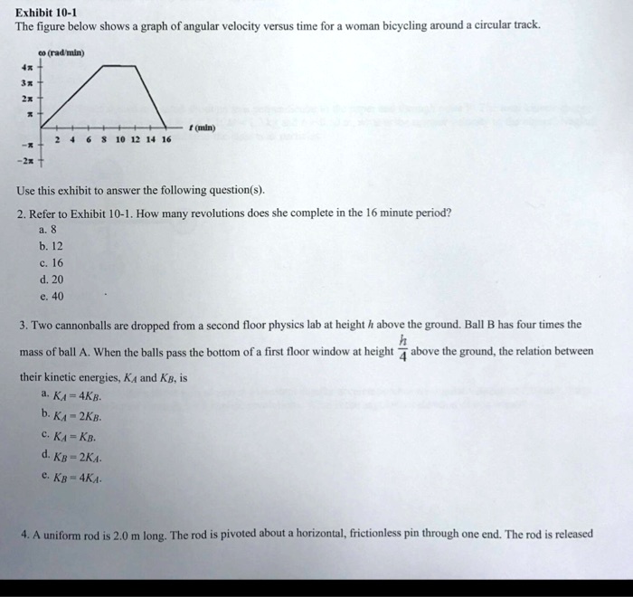 Exhibit 10-1 The figure below shows a graph of angular velocity versus ...