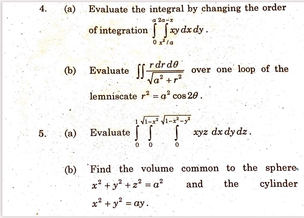 a evaluate the integral by changing the order 2a x of integration xy dxdy 0 x a 4 6 evaluate ...