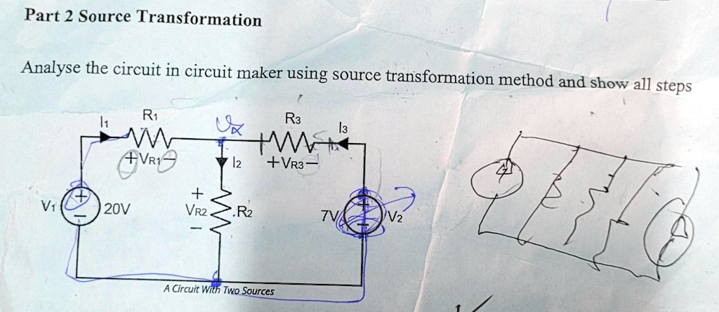 SOLVED: Part 2 Source Transformation Analyse the circuit in circuit ... SOLVED: Part 2 Source Transformation Analyse the circuit in circuit ...