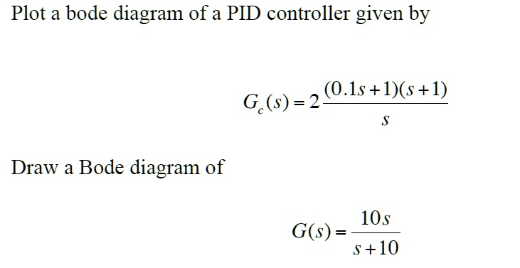 SOLVED: Plot a Bode diagram of a PID controller given by (0.1s+1)(s+1 ...