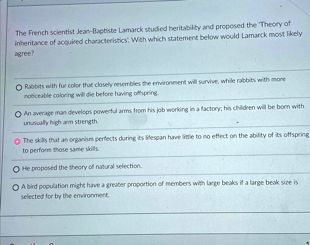 SOLVED: The French scientist Jean-Baptiste Lamarck studied heritability ...