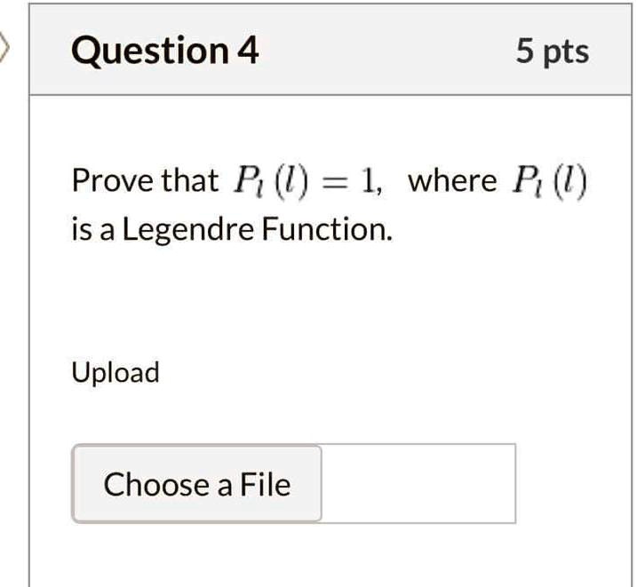 SOLVED: Question 4 5 pts Prove that Pi (l) = 1, where P; () is a ... SOLVED: Question 4 5 pts Prove that Pi (l) = 1, where P; () is a ...