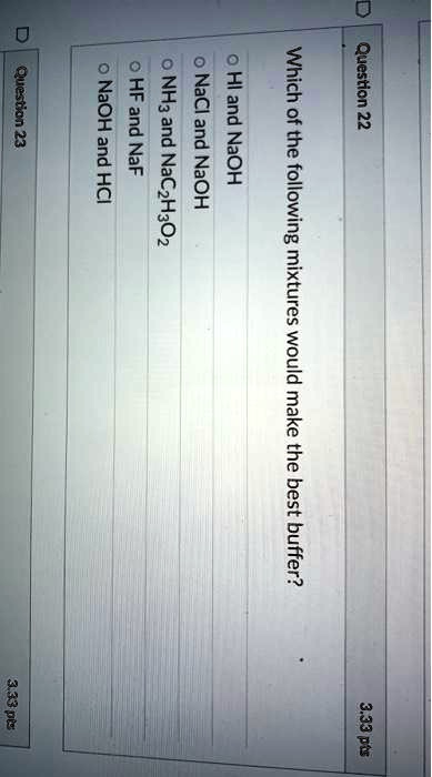 SOLVED: Queston 3 2 3 IH Which Question NaOH and and NaF pue and NaOH of the 3 and NaCzH3O2 NaOH ...