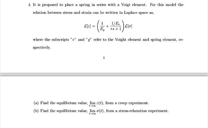 SOLVED: 4. It is proposed to place a spring in series with a Voigt ...