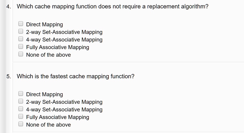 SOLVED: 4. Which cache mapping function does not require a replacement algorithm? 5. Which is ...