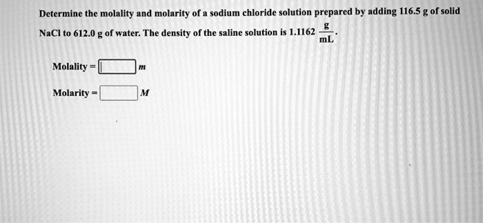 SOLVED: Determine the molality and molarity of sodium chloride solution ...