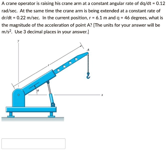 SOLVED: A crane operator is raising his crane arm at a constant angular ...