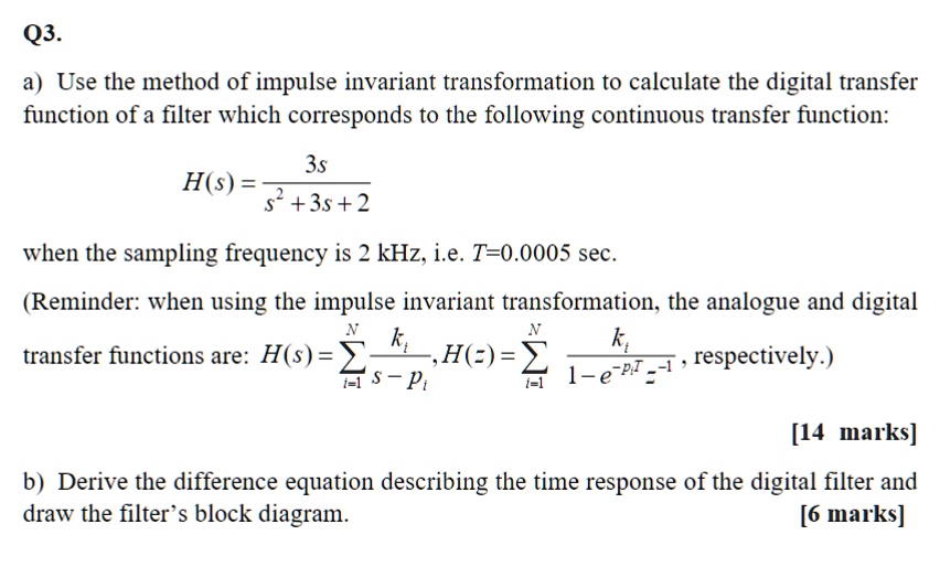 Q3. a) Use the method of impulse invariant transformation to calculate the digital transfer ...