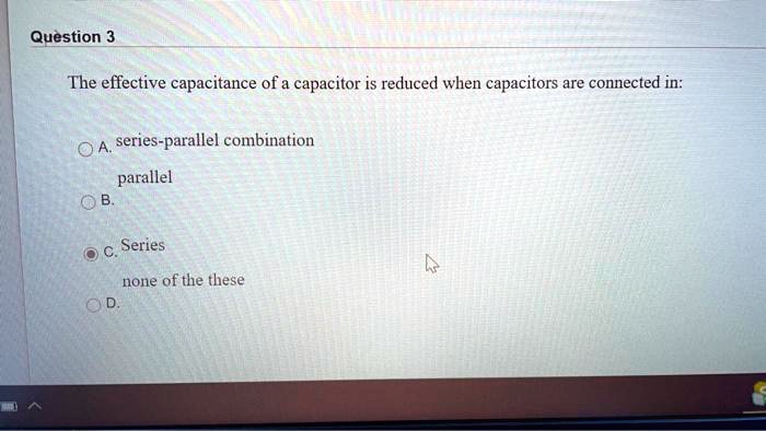 Solved Question 3 The Effective Capacitance Of A Capacitor Is Reduced