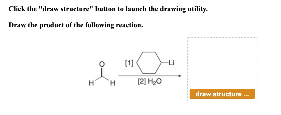 SOLVED: Click the "draw structure" button to launch the drawing utility: Draw the product of the ...