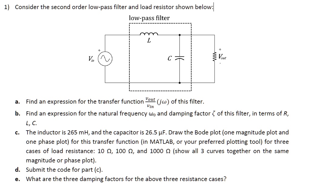SOLVED: 1) Consider the second order low-pass filter and load resistor ...