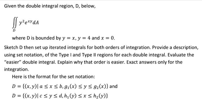 SOLVED: Given the double integral region, D, below, ff ye"aa where D is ...