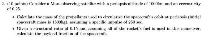 SOLVED: 2.10 points Consider a Mars-observing satellite with a ...