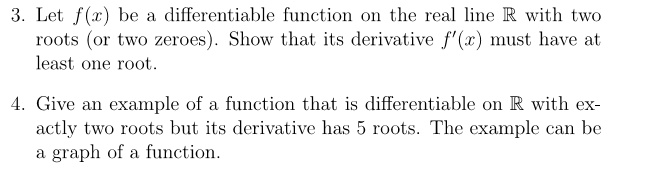 SOLVED: Let f (z) be a differentiable function OIL the real line R with two roots (or (wo zeroes ...