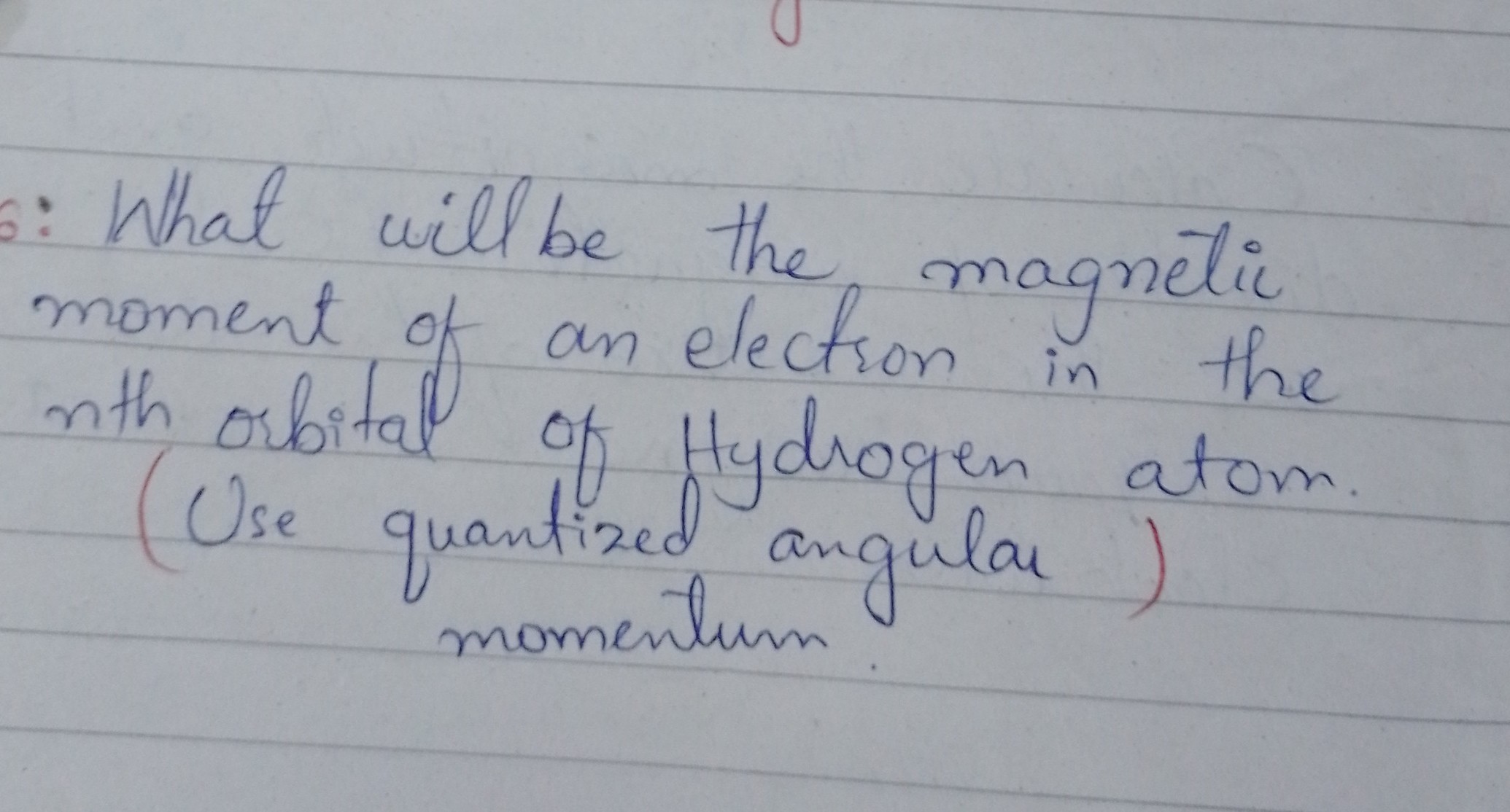 Solved 6 What Will Be The Magnetic Moment Of An Electron In The Nth