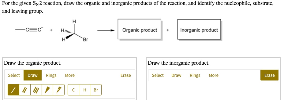 SOLVED:For the given Sw2 reaction, draw the organic and inorganic ...