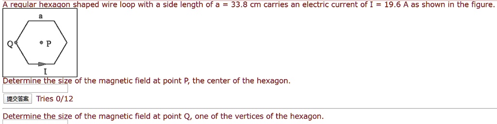 SOLVED: Regular hexagon shaped wire loop with a side length of a = 33.8 cm carries an electric ...