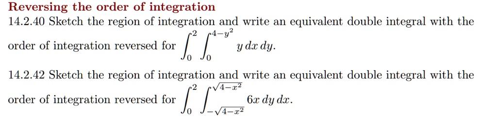 SOLVED: Reversing the order of integration 14.2.40 Sketch the region of ...