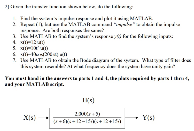 SOLVED: please answer all and show the matlab code 2) Given the transfer function shown below ...