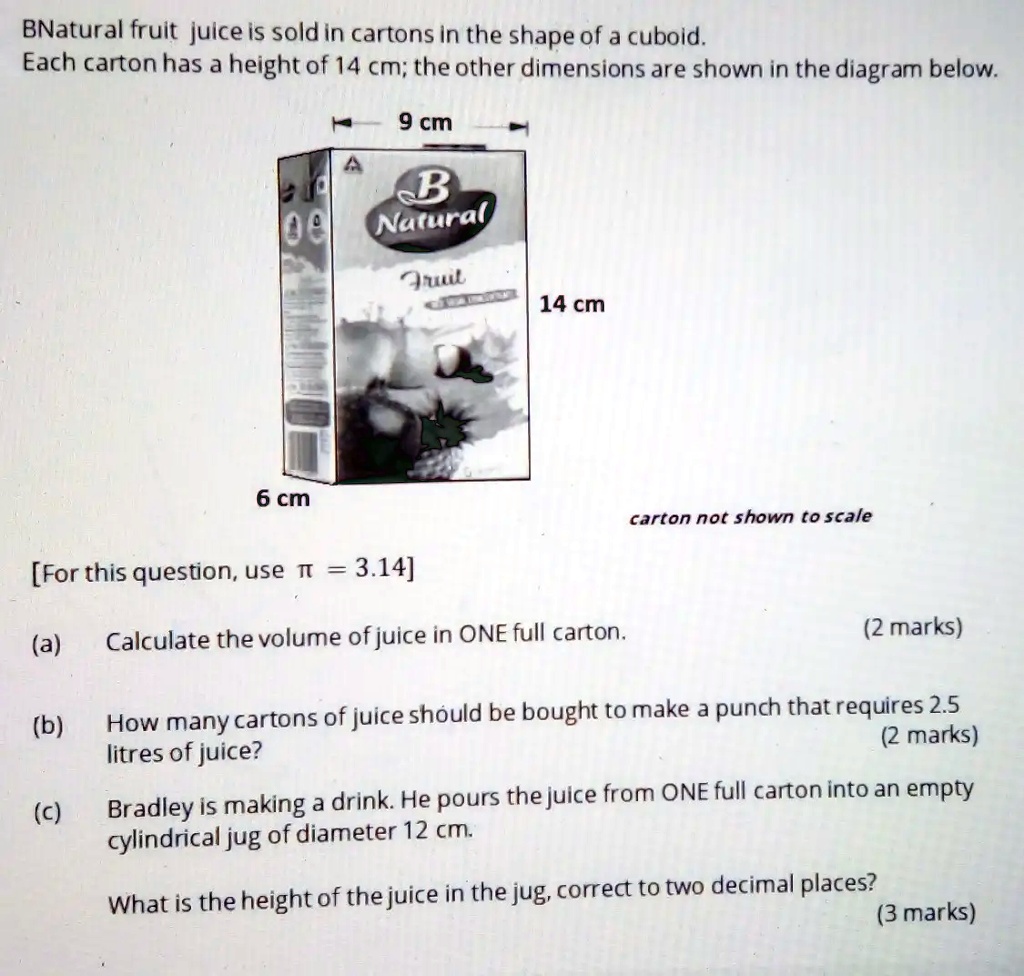 SOLVED: BNatural fruit juice is sold in cartons In the shape of a ...