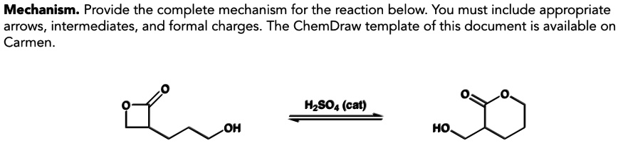 Mechanism. Provide the complete mechanism for the reaction below. You must include appropriate ...