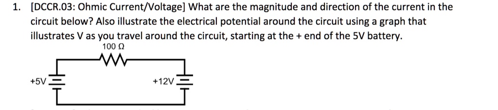 SOLVED: [DCCR.03: Ohmic Current/Voltage] What are the magnitude and ...