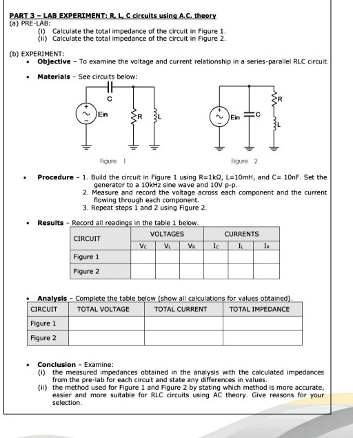 PART 3 - LAB EXPERIMENT: R, L, C circuits using A.C. theory (a) PRE-LAB: (i) Calculate the total ...
