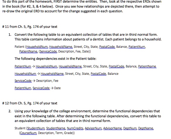 To do this part of the homework, FIRST determine the entities. Then ...