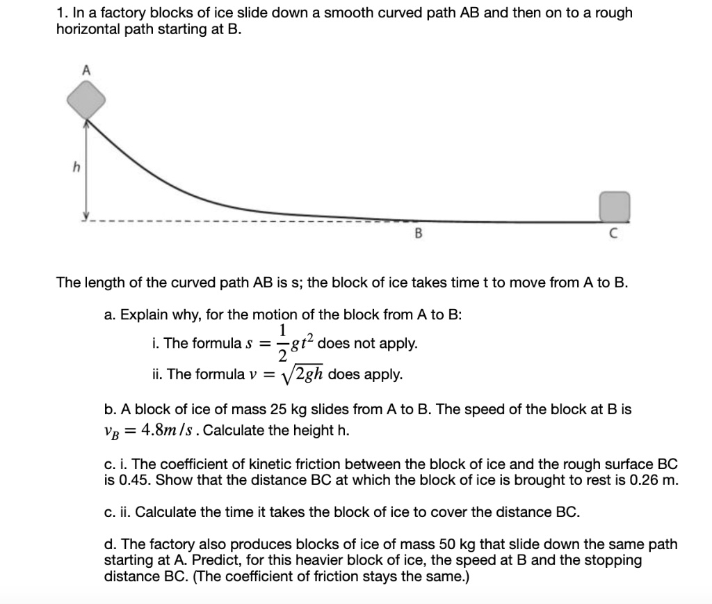 1 in a factory blocks of ice slide down a smooth curved path ab and ...