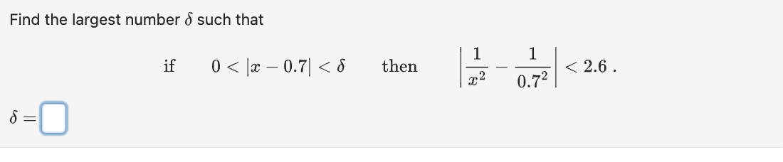 SOLVED: Find the largest number δ such that if 0
