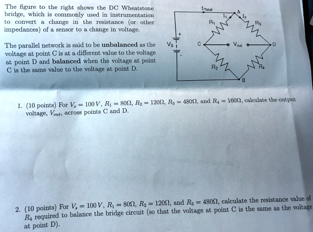 SOLVED: The figure to the right shows the DC Wheatstone bridge, which is commonly used in ...
