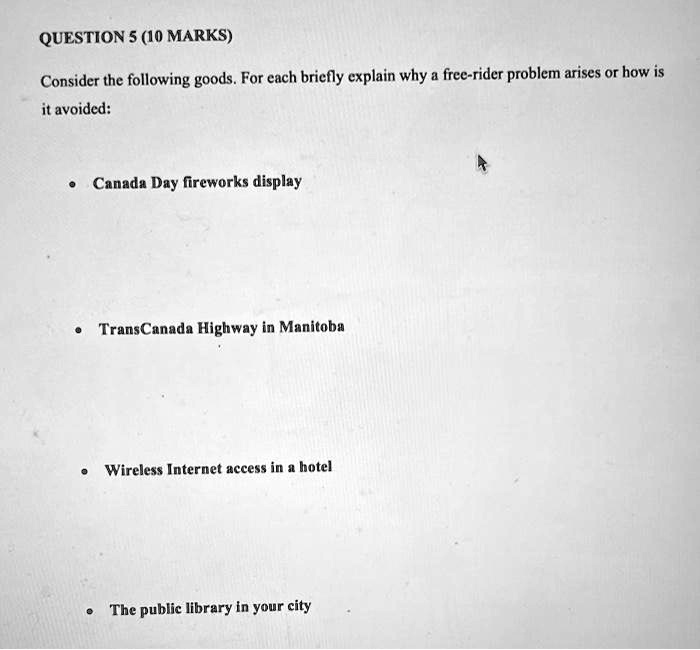 QUESTION 5 (10 MARKS) Consider the following goods. For each briefly ...