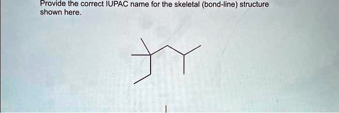 SOLVED: Provide the correct IUPAC name for the skeletal(bond-line) structure shown here.