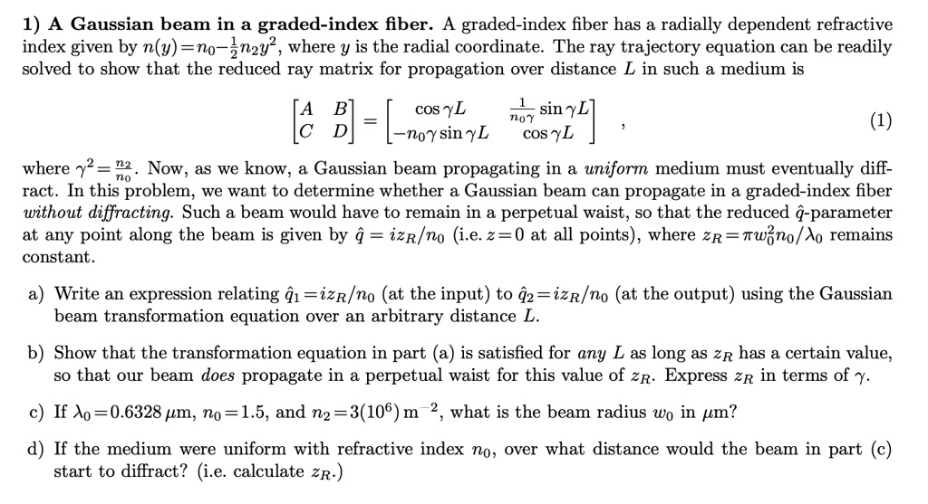 SOLVED: A Gaussian beam in a graded-index fiber. A graded-index fiber ...