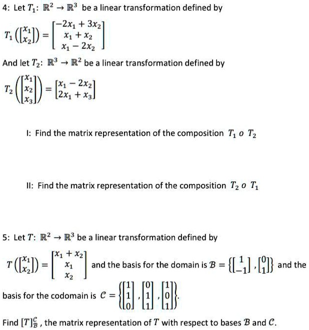 SOLVED:4: Let T;: R2 R3 be a linear transformation defined by -2Xi 3x2| T; (EI) X1 + Xz X1 - 2x2 ...