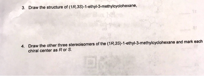 SOLVED:Draw the structure of (1R,3S)-1-ethyl-3-methylcyclohexane and ...