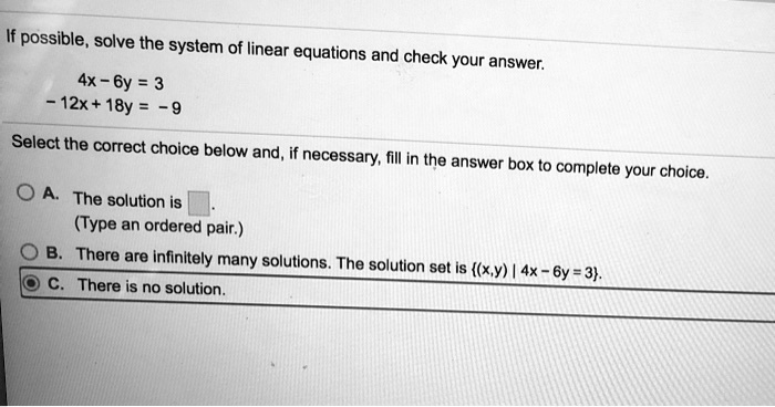 Solved If Possible Solve The System Of Linear Equations And Check