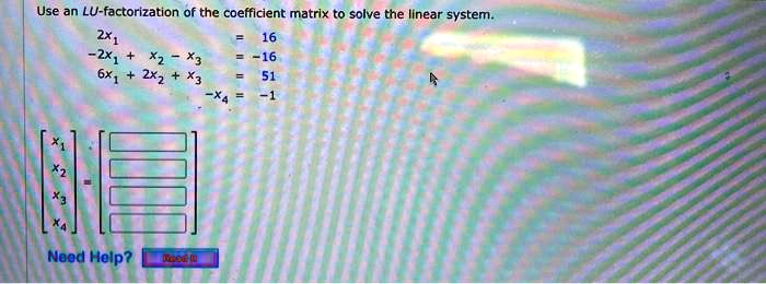 Solved Use An Lu Factorization Of The Coefficient Matrix To Solve The