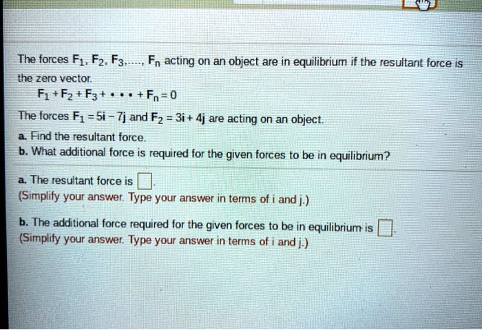 the forces f1 fz f3 fn acting on an object are in equilibrium if the ...