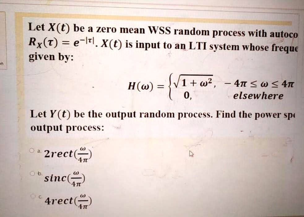 SOLVED: Let X(t) be a zero mean WSS random process with autocorrelation function R()=e-||. X(t ...