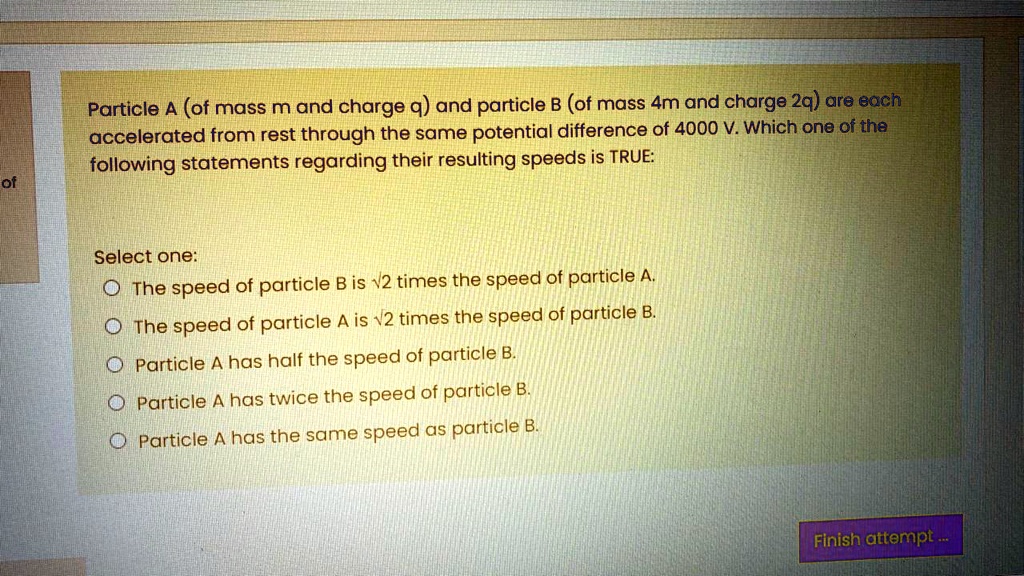 [GET ANSWER] particle a of mass m and charge q and particle b of mass 4m and charge 2q are each ...