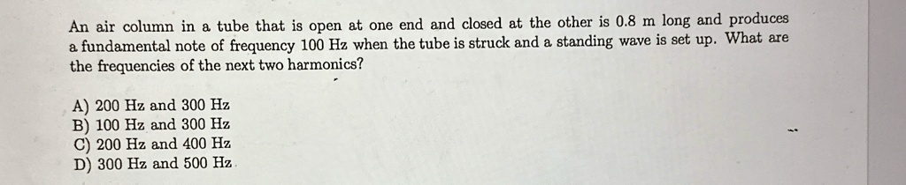 an air column in a tube that is open at one end and closed at the other ...