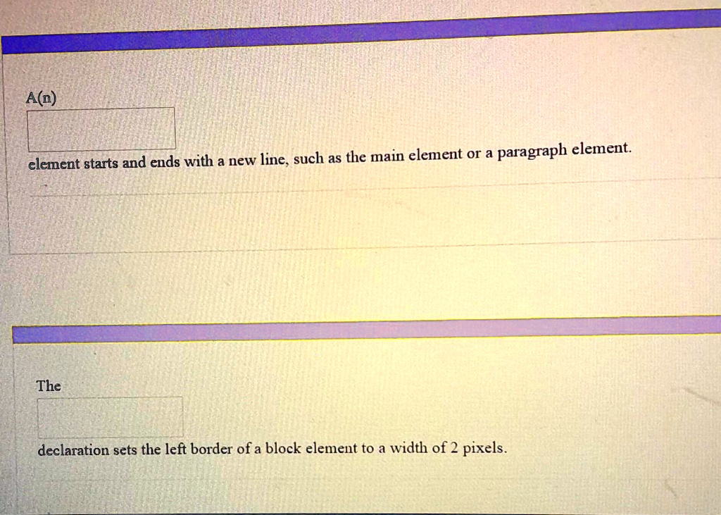 SOLVED: A(n) element starts and ends with a new line, such as the main ...