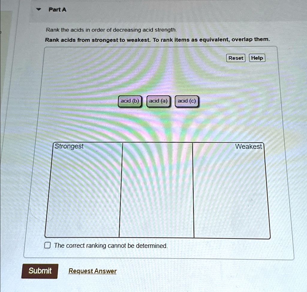 Part A Rank the acids in order of decreasing acid strength. Rank acids ...