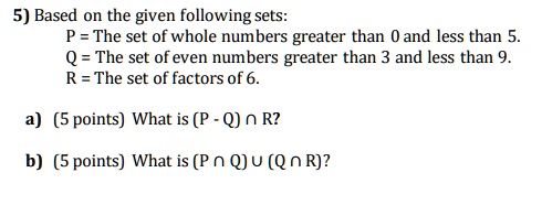 5 based on the given following sets the set of whole numbers greater than 0 and less than 5 the ...