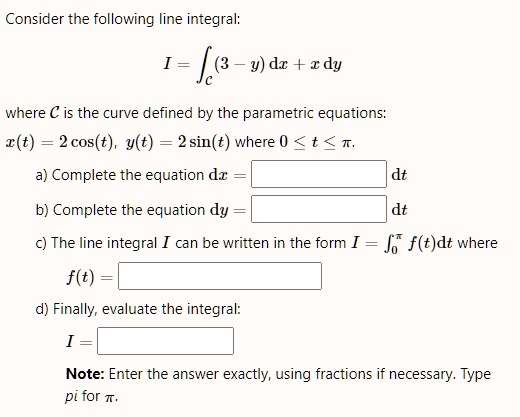 SOLVED: Consider the following line integral: I = (3 y) dx + x dy where € is the curve defined ...