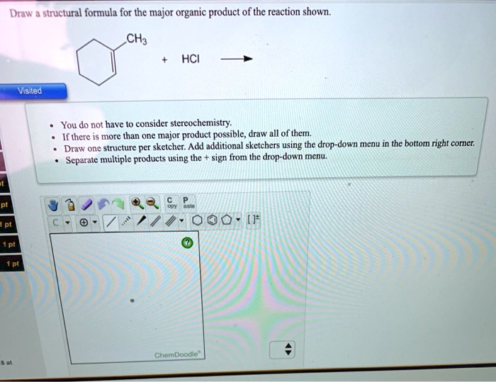 SOLVED: Draw the structural formula for the major organic product of the reaction shown: CH3 + HCl.