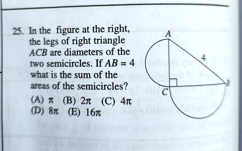 25. In the figure at the right, the legs of right triangle ACB are diameters of the two ...
