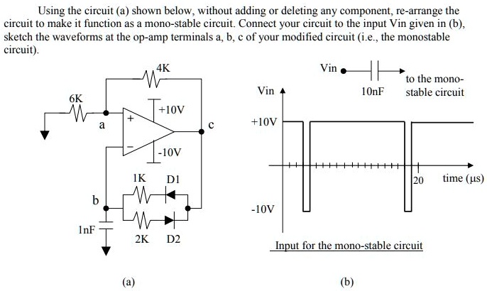 Using the circuit (a) shown below, without adding or deleting any component, re-arrange the ...